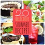 Great Ideas -- 20 Delicious Summer Recipes Part 1