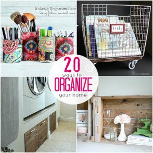 Great Ideas -- 20 Projects to Get You Organized!