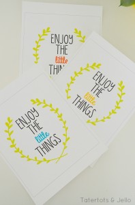 Three FREE Enjoy the Little Things Printables at Tatertots and Jello