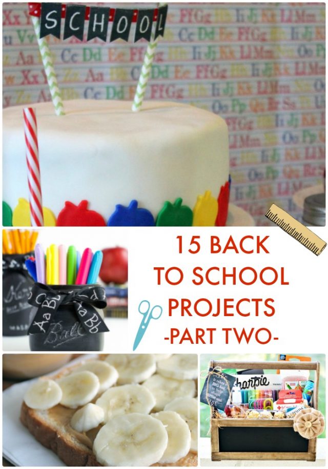 Great Ideas -- 15 Back to School Projects Part Two!
