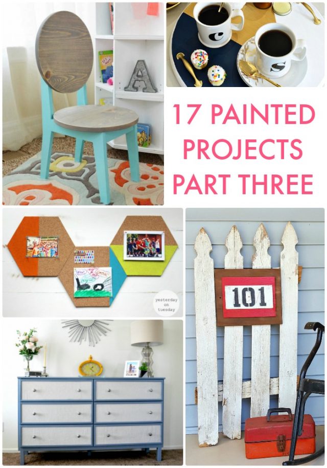 Great Ideas -- 17 Painted Projects Part Three!