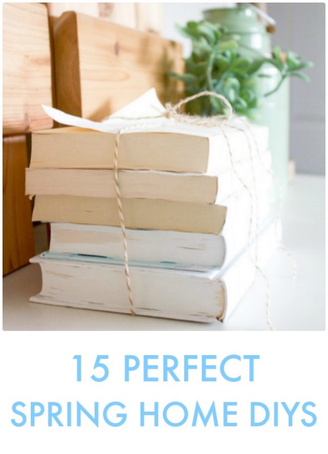 Great Ideas -- 15 Perfect Spring Home DIYs!