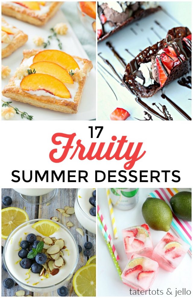 Great Ideas - 17 Fruity Summer Desserts! - Tatertots and Jello