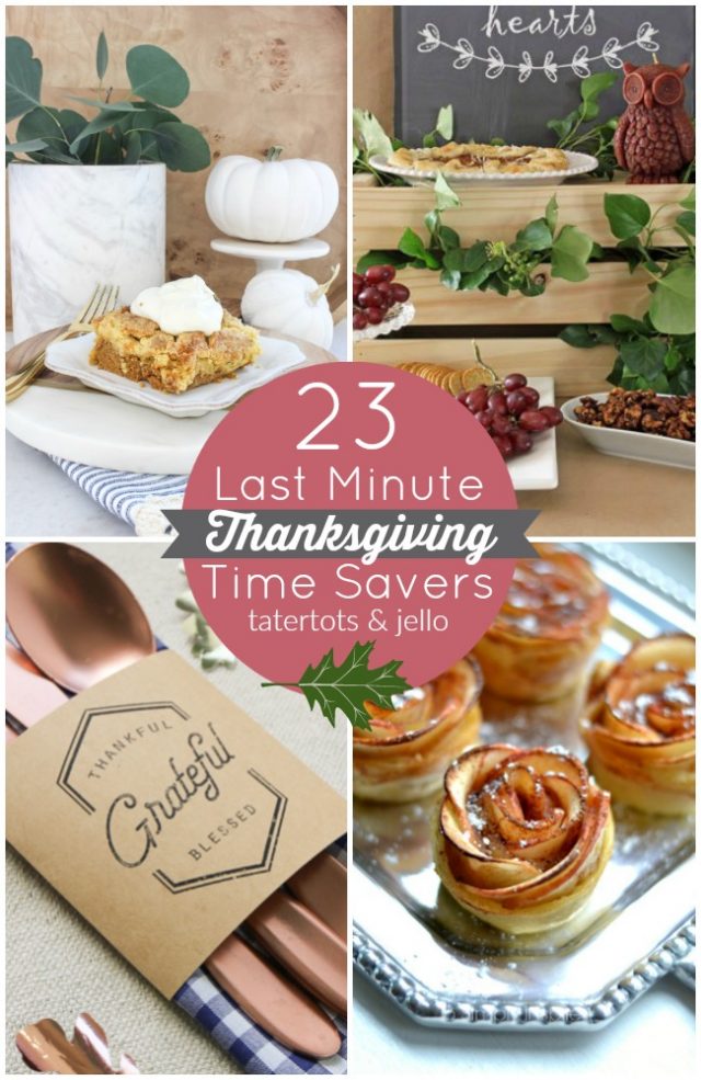 Great Ideas -- 23 Last Minute Thanksgiving Time Savers!