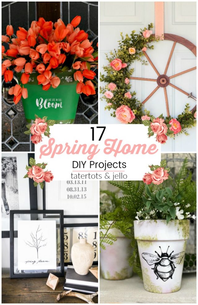 18 DIY Spring Home Ideas! DIY and Craft Ideas for Spring.