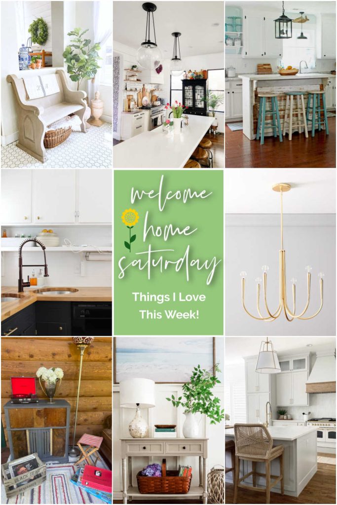 Welcome Home Saturday and things I love this week!
