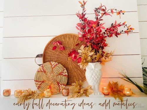 Easy Early Fall Decorating Ideas - summer to fall decor with no pumpkins!
