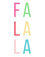 FALALALA Three Colorful Holiday Signs - print them out for instant decor!